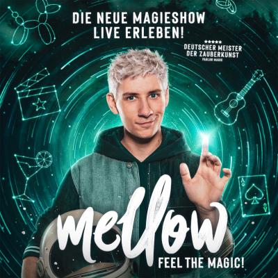 Mellow – Feel the Magic! - Die neue Magieshow live erleben! | So, 14.03 ...