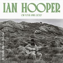 Ian Hooper - On Tour April 2027 - Indie-Folk Solo-Tour & neue Musik ...